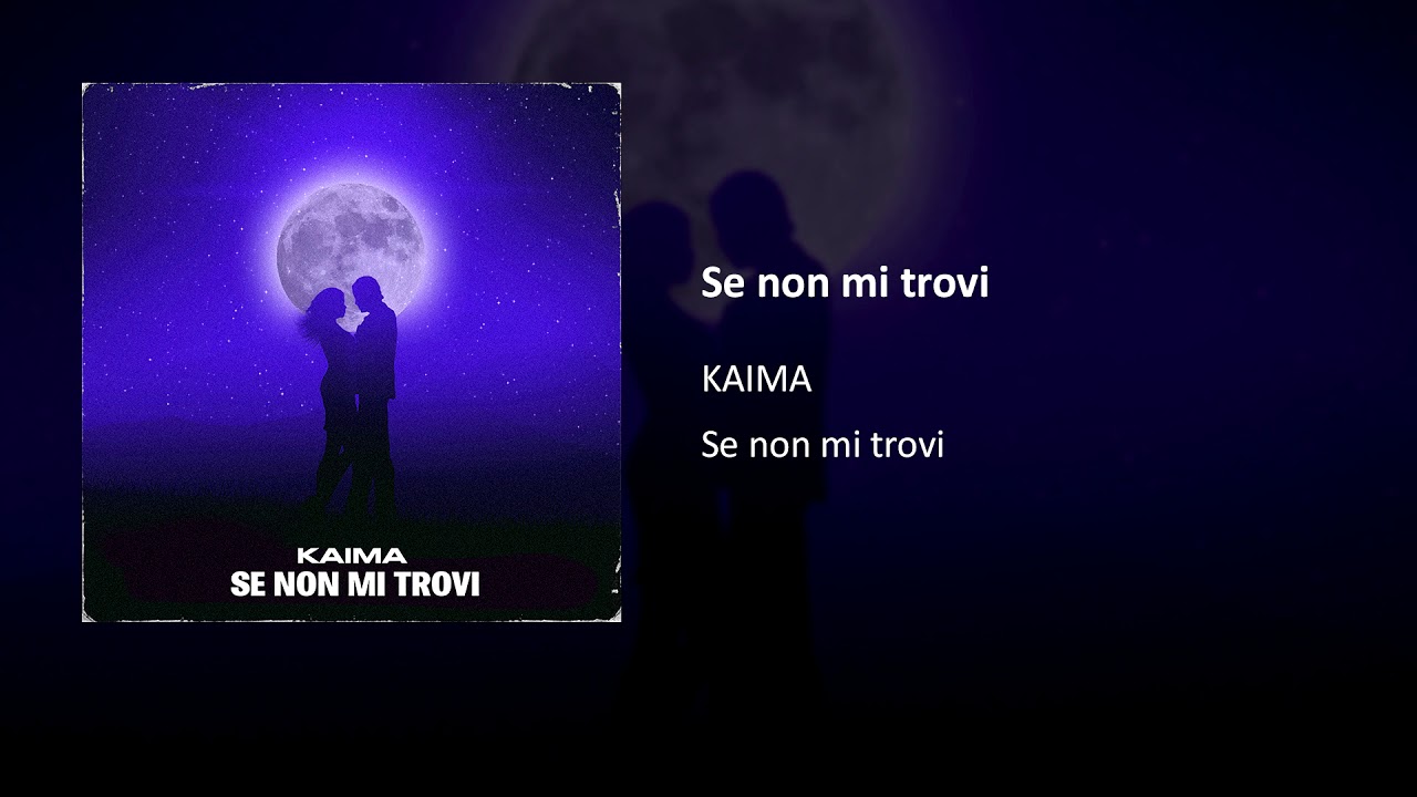 Kaima - Se non mi trovi (Official Audio) - YouTube