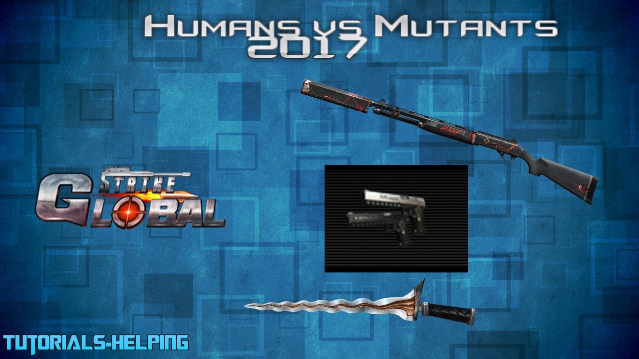 Global Strike Humans vs Mutants 2017(Using New guns,Pistols,Knifes ...