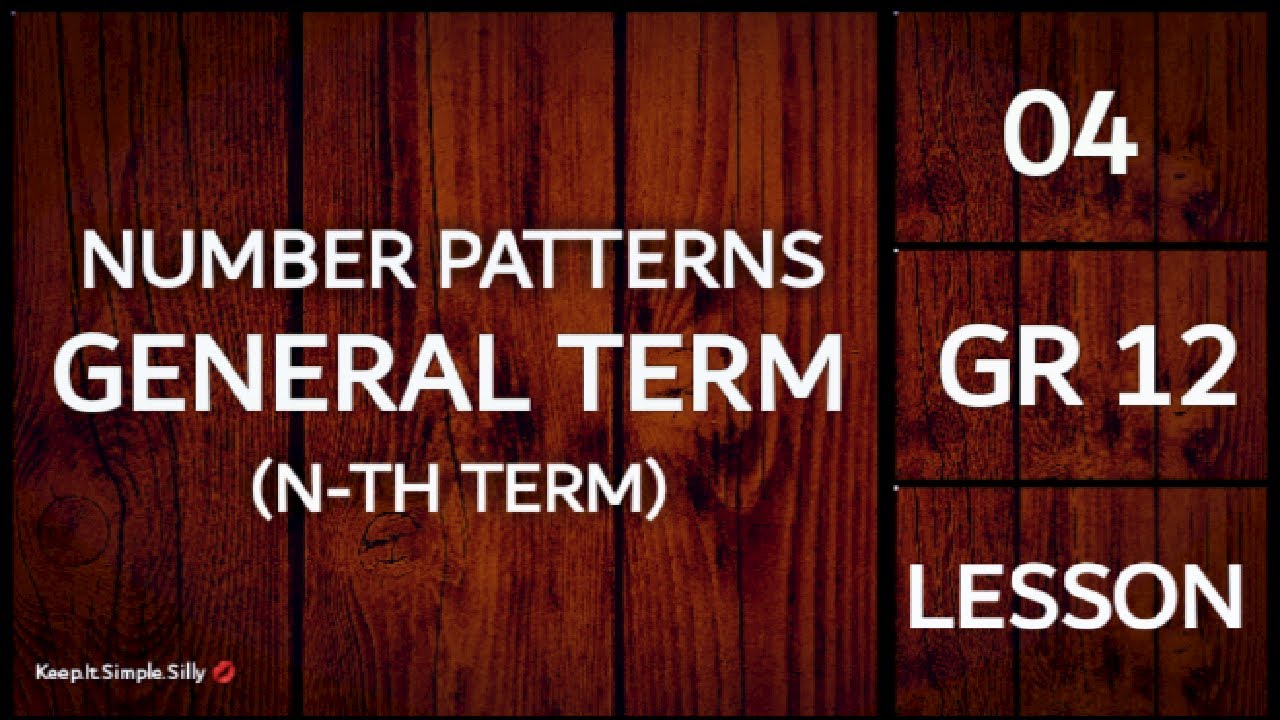 Grade 12 | 04 How to easily find the General Term of a Pattern and use ...