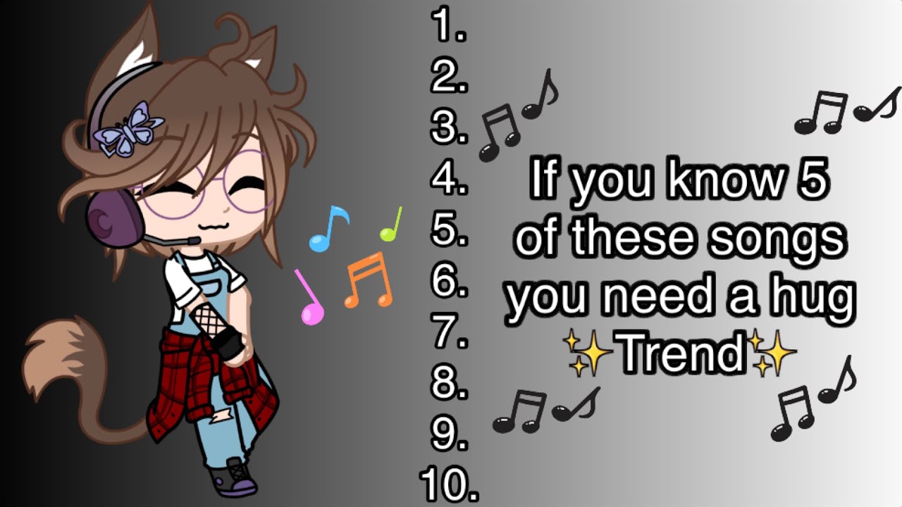 If You Know 5 Of These Songs You Need A Hug // Trend // Gacha - YouTube