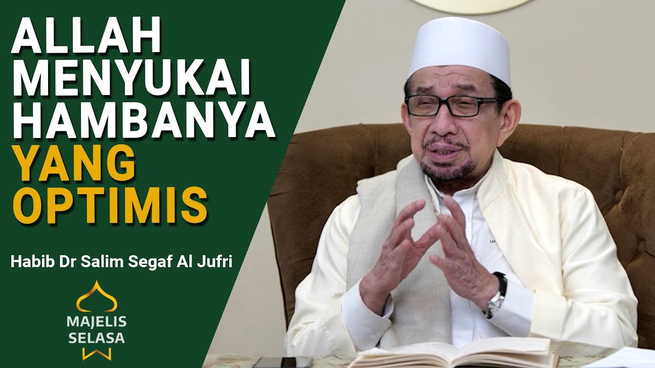 Harus Selalu Optimis - Habib Dr Salim Segaf Al Jufri - YouTube