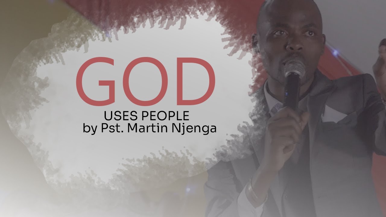 Rev Martin Njenga God uses people - YouTube