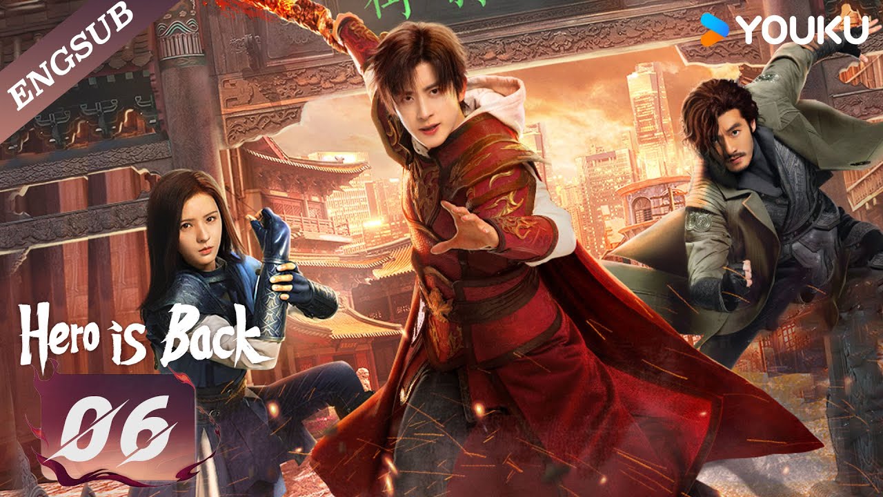 【ENG SUB】Hero is Back🔥EP06 | Ao Ruipeng / Zhang Yuxi / Jin Jia / Chen ...