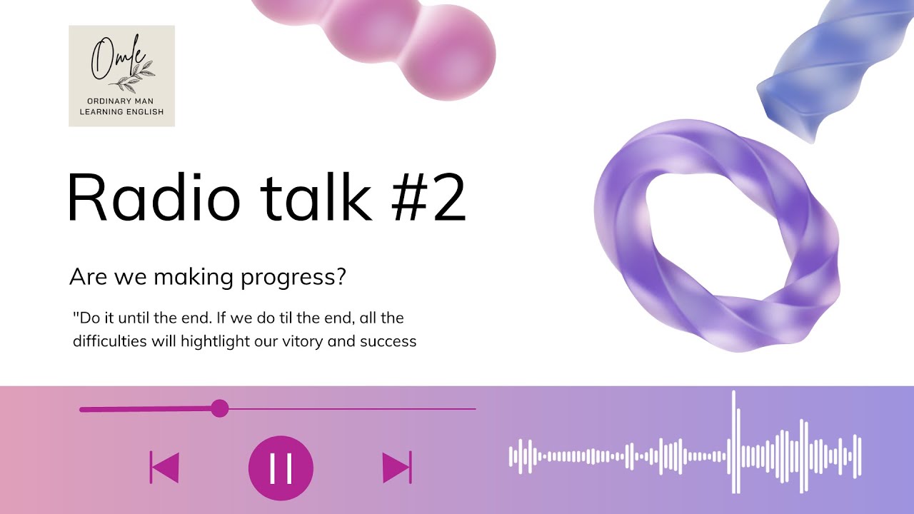 Day 8 (Radio talk) - Are we making progress? How I get the challenge to ...