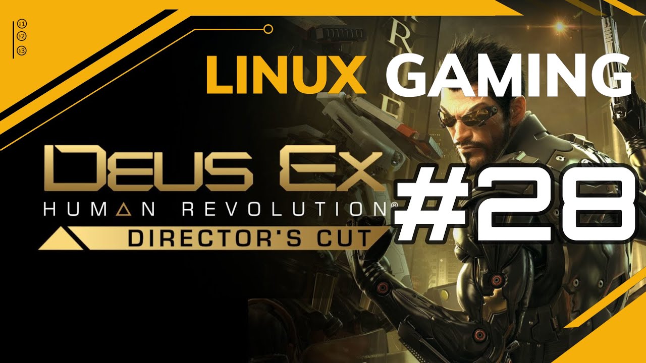 Deus Ex Human Revolution | 28 | Linux Gaming - YouTube