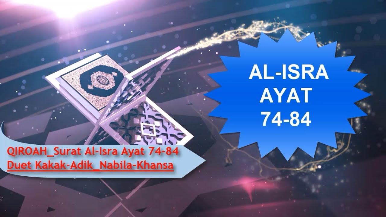 Qiroah Surat Al-Isra Ayat 74-84_Duet Super Kakak Adik - YouTube