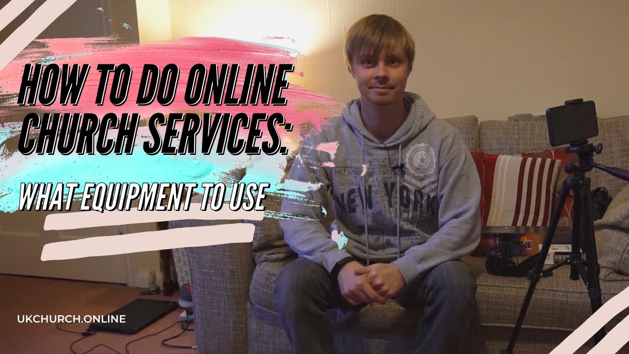 How To Do Online Church Services: What Equipment To Use - YouTube