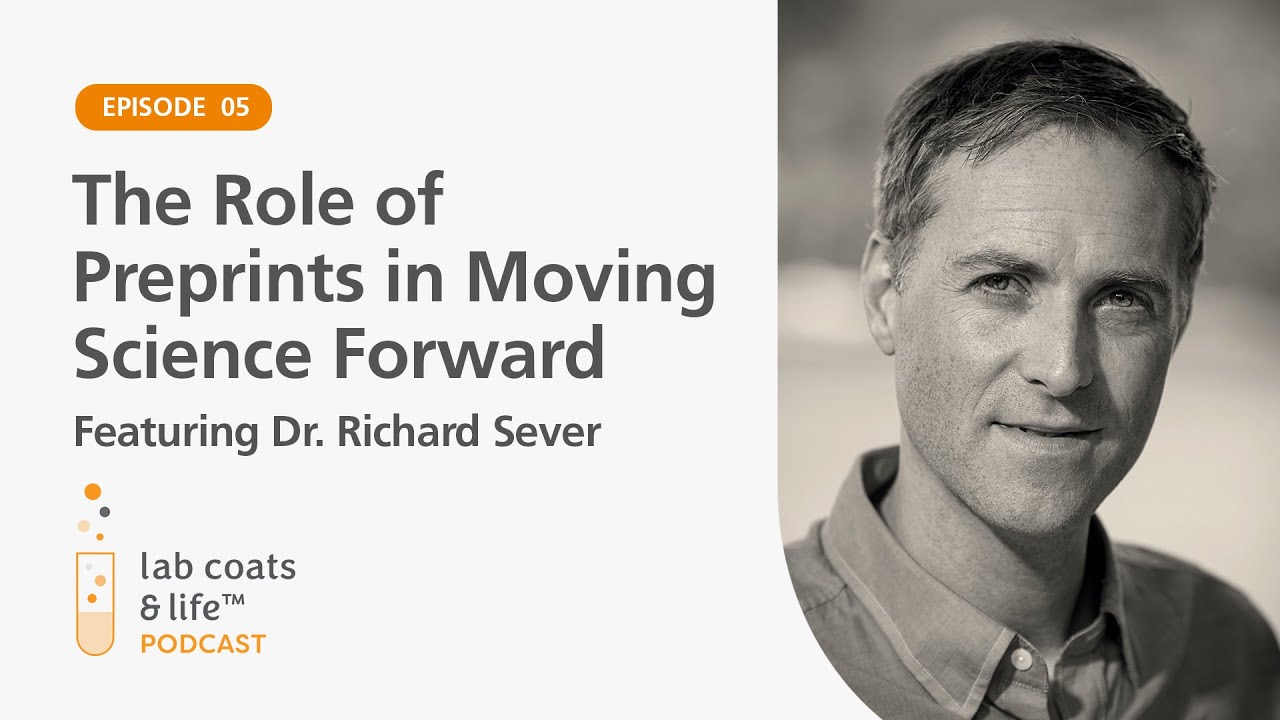 The Role of Preprints in Science featuring Dr. Richard Sever | Lab ...