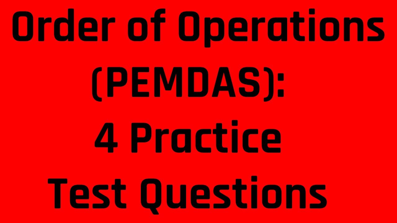 Order of Operations (PEMDAS): 4 Practice Questions & a Free Test Prep ...