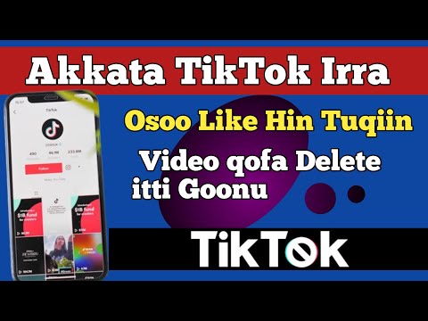 Akkata TikTok irra like Osoo Hin tuqin video Delete godhan