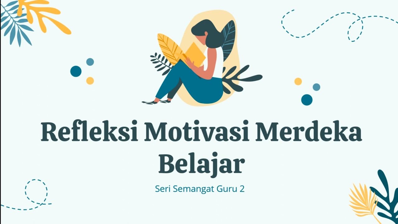 Refleksi Motivasi Merdeka Belajar - YouTube