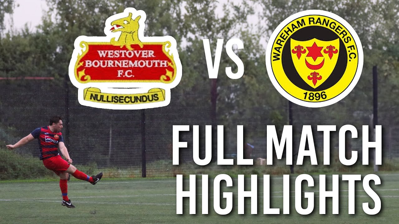 BACK AT THE FORTRESS | Westover vs Wareham Rangers FULL MATCH ...