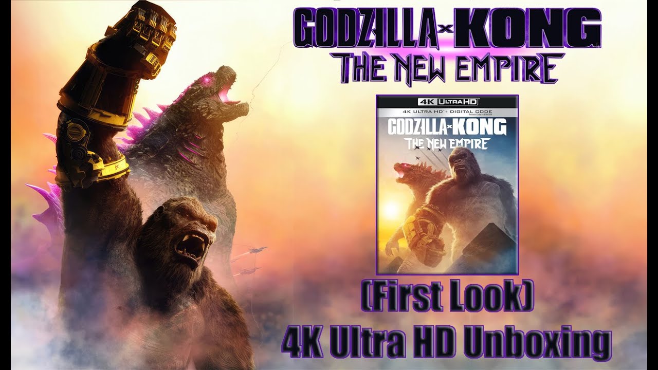Godzilla X Kong: The New Empire - (First Look) 4K Ultra HD Unboxing ...