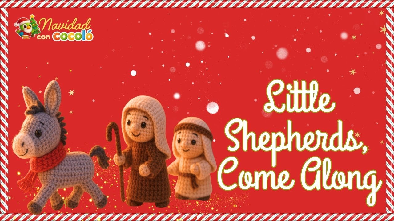 Little Shepherds Come Along: A Gentle Christmas Nativity Song for ...