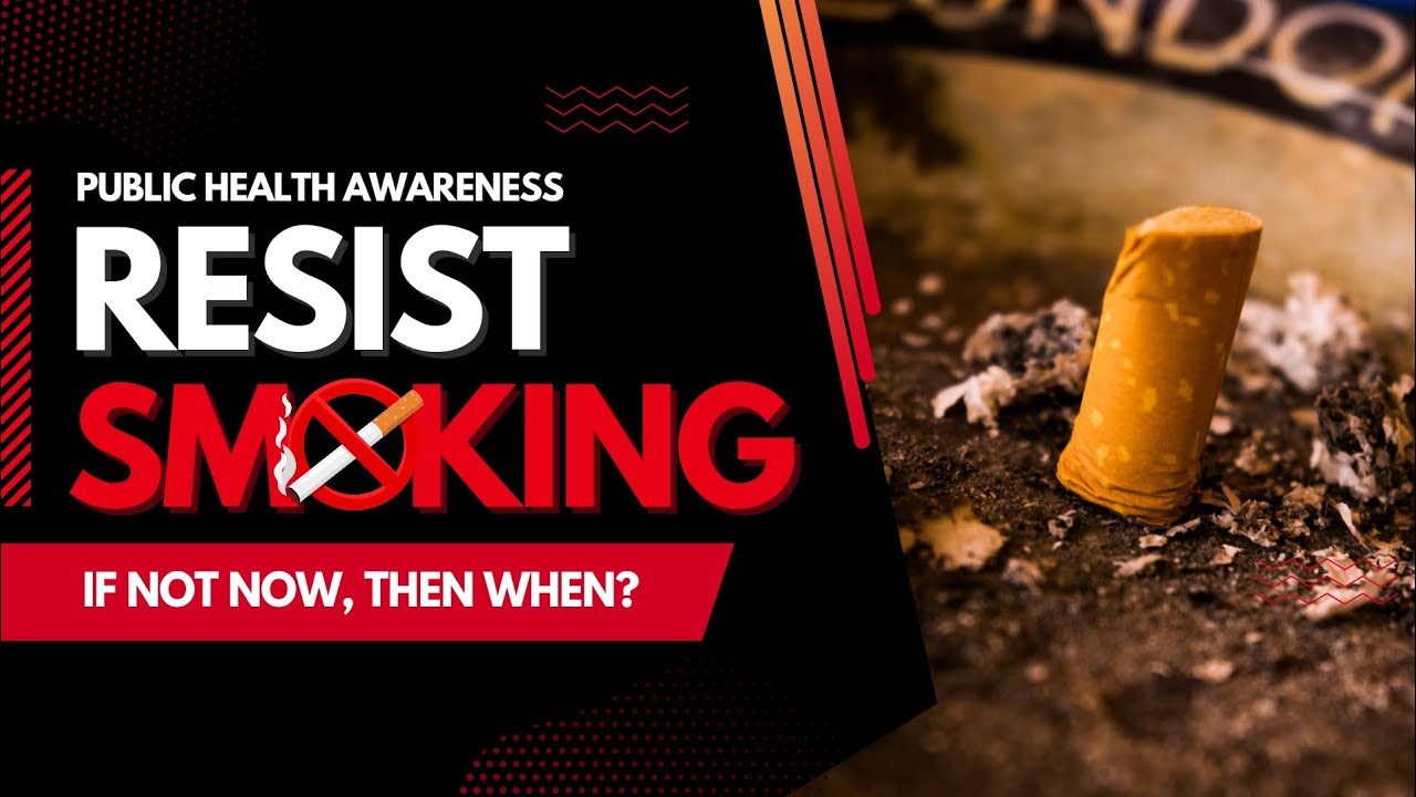 Public Health Awareness: Resist Smoking - YouTube