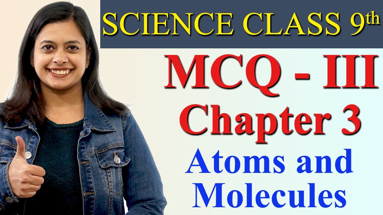 MCQ- III - Chapter 3 - Atoms and Molecules, Science Class 9th - YouTube