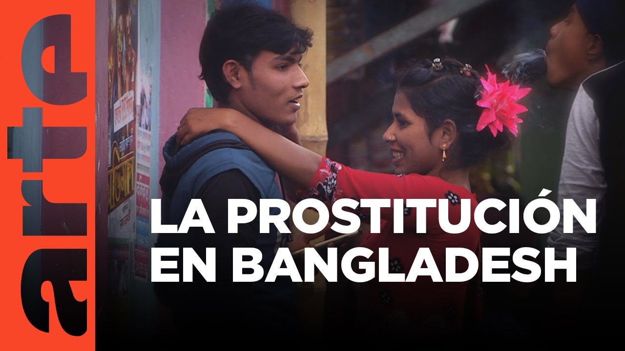 Bangladesh: Daulatdia, la ciudad de las prostitutas | ARTE.tv Documentales - YouTube
