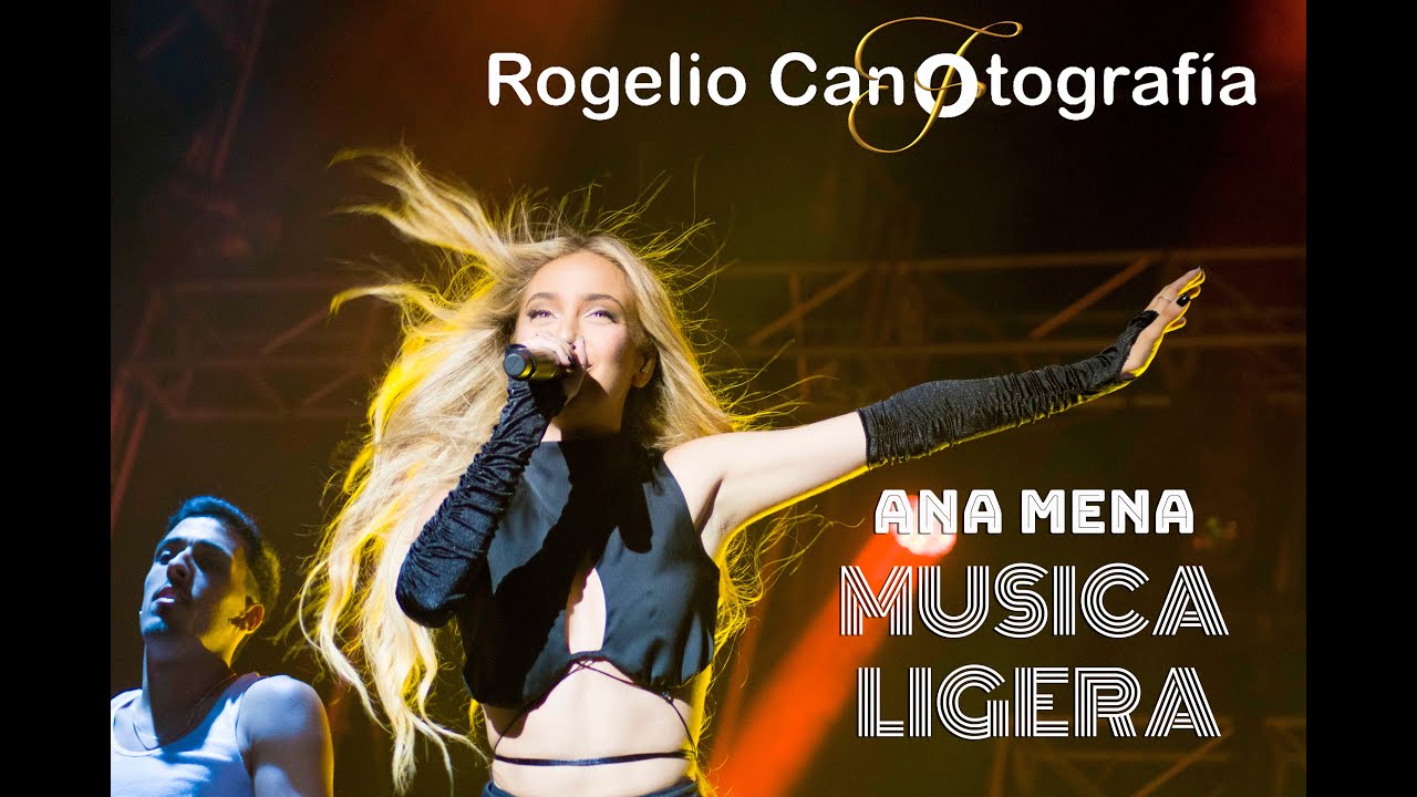 Ana Mena - Musica Ligera LIVE (Concierto Roquetas de Mar 11-Agosto-22 ...