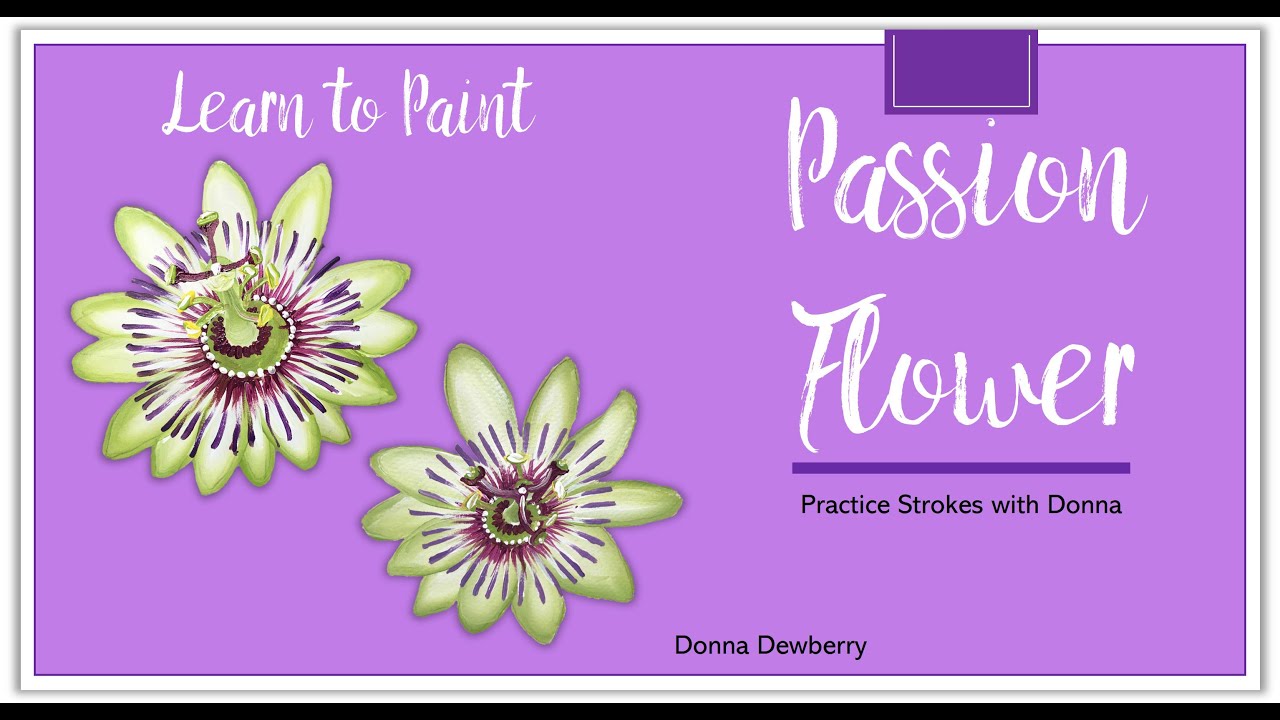 Learn to Paint One Stroke - Practice Strokes With Donna: Passion Flower ...