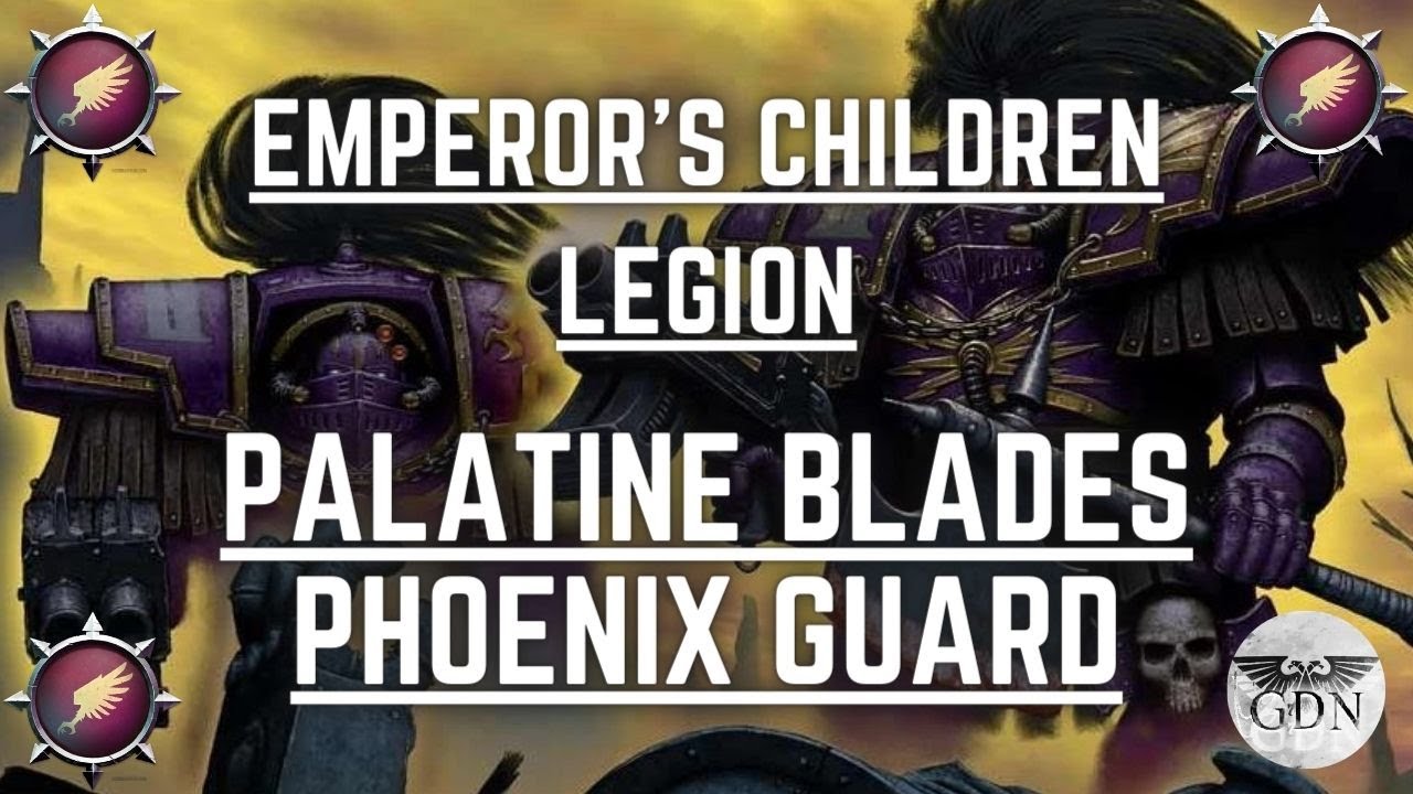 The Emperor's Children Legion - Palatine Blades & Phoenix Guard ...