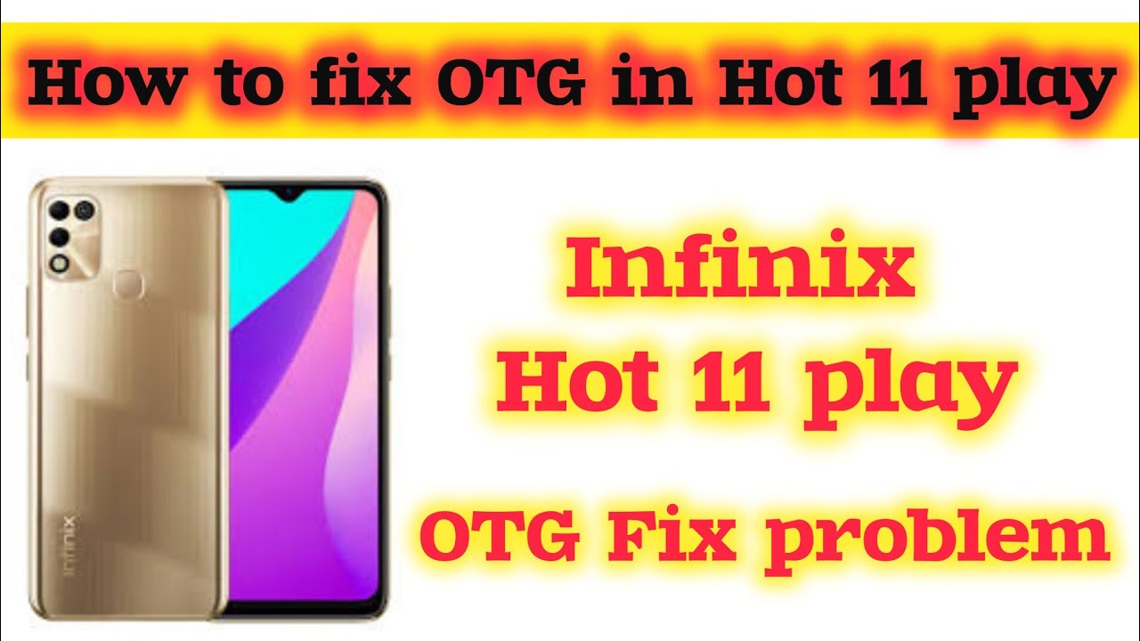 Infinix Hot 11play otg fix problem solve |how to fix otg in hot 11 play ...