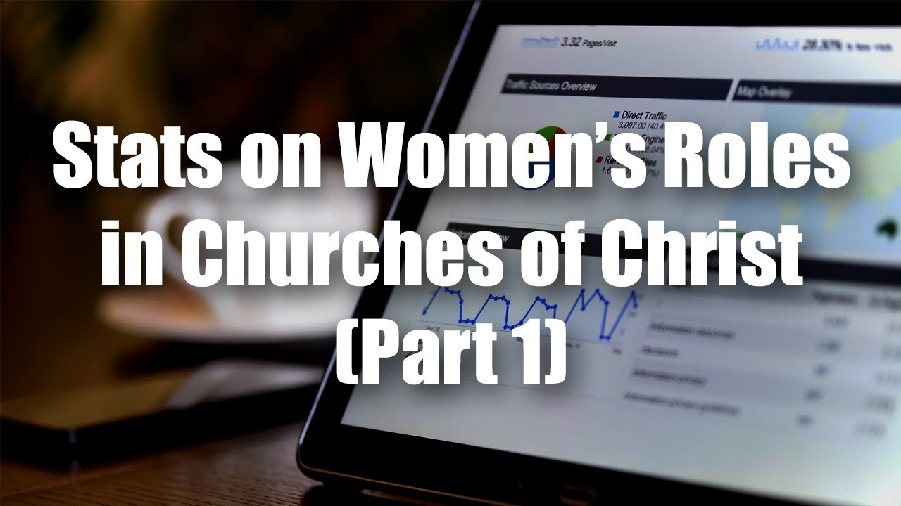 Statistics on Women's Roles in Churches of Christ With Matt Dabbs (Part ...