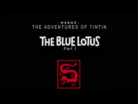 The Adventures of Tintin  The Blue Lotus Part 1 and Part 2