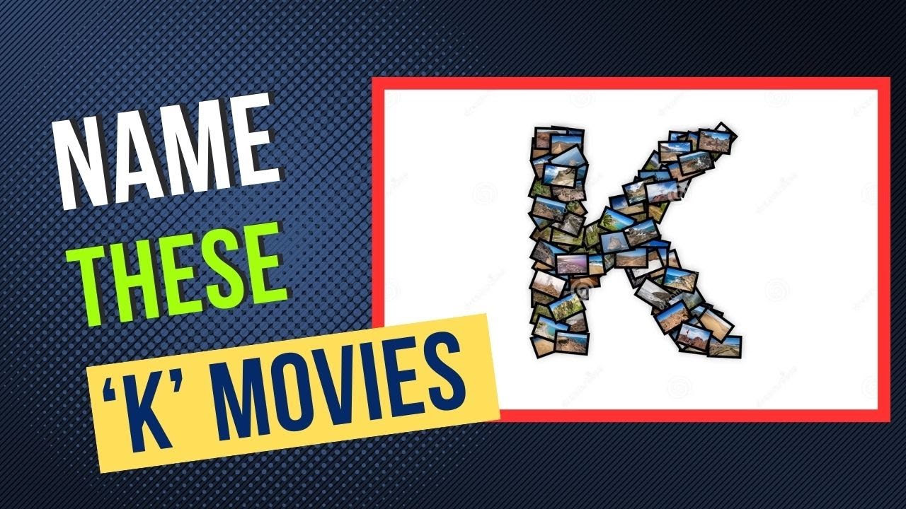 'K' Movies Quiz - YouTube