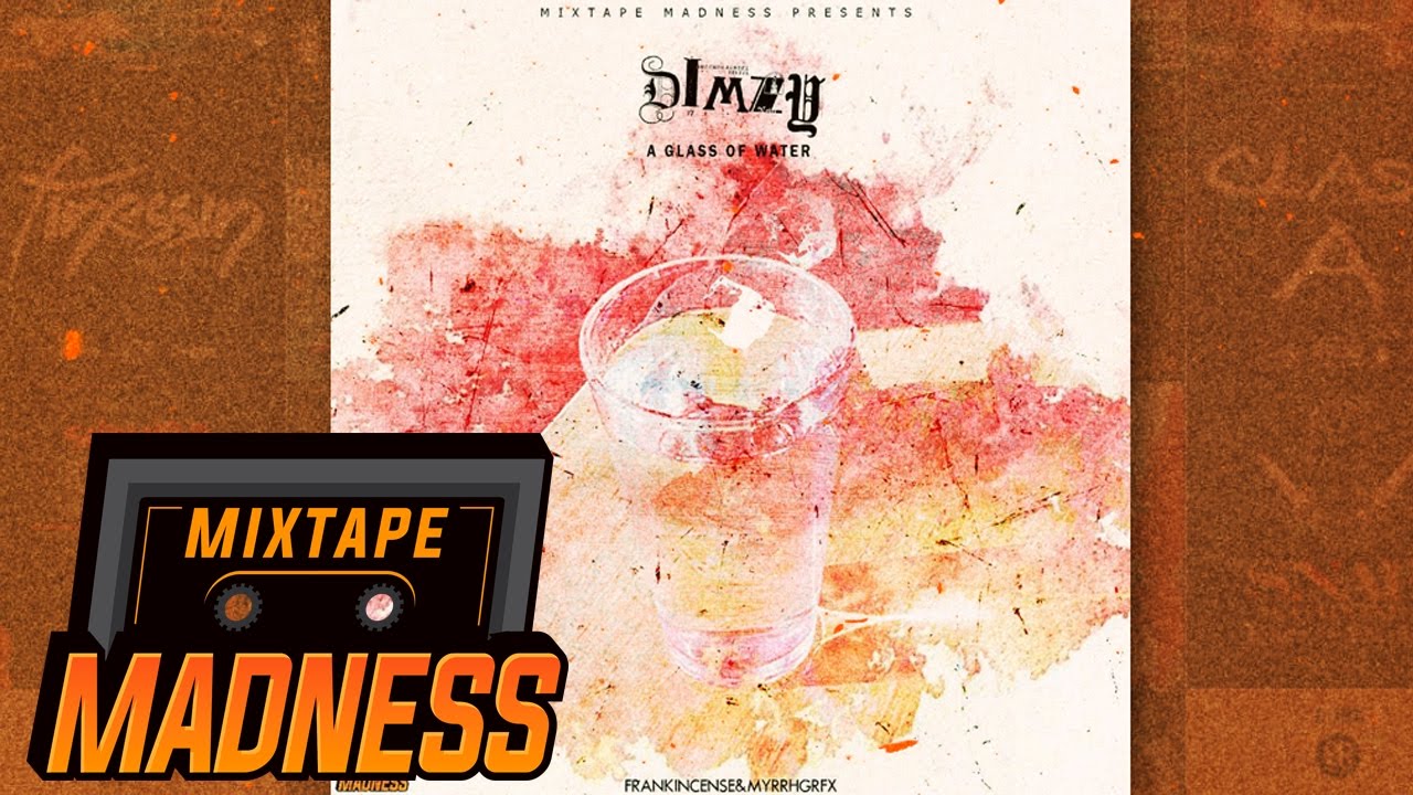 Dimzy - A Glass Of Water #BlastFromThePast | @MixtapeMadness - YouTube