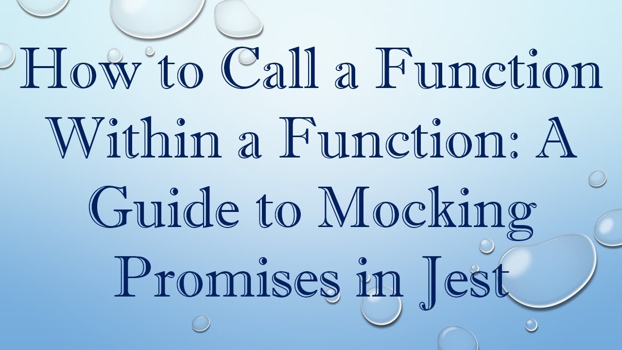 How To Call A Function Within A Function A Guide To Mocking Promises 4018