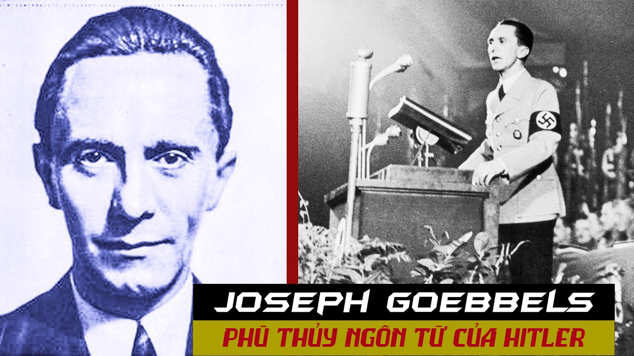 Joseph Goebbels – Kẻ biến lời nói dối thành vũ khí giết người hàng loạt ...