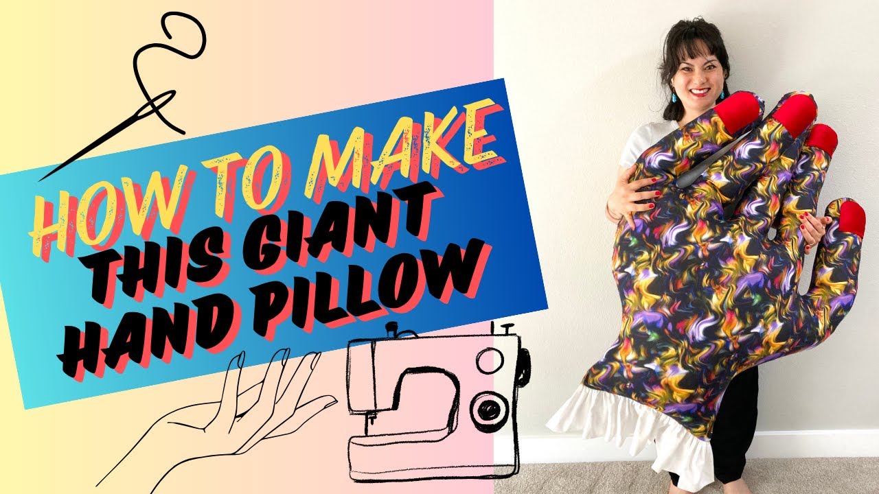 How to Make your Giant Hand Pillow (AKA the body pillow of your DREAMS ...