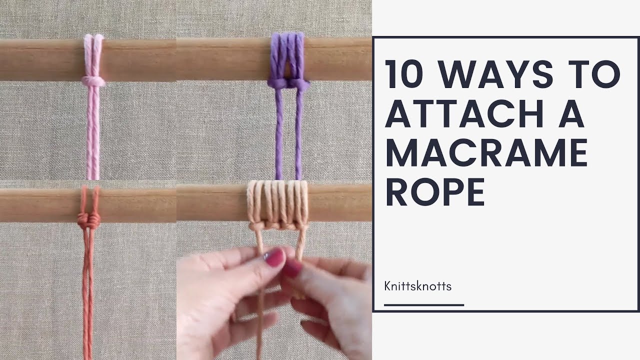 10 Ways to attach Macrame Rope - YouTube