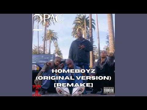2Pac - Homeboyz (Original Version) [Remake] (HQ)