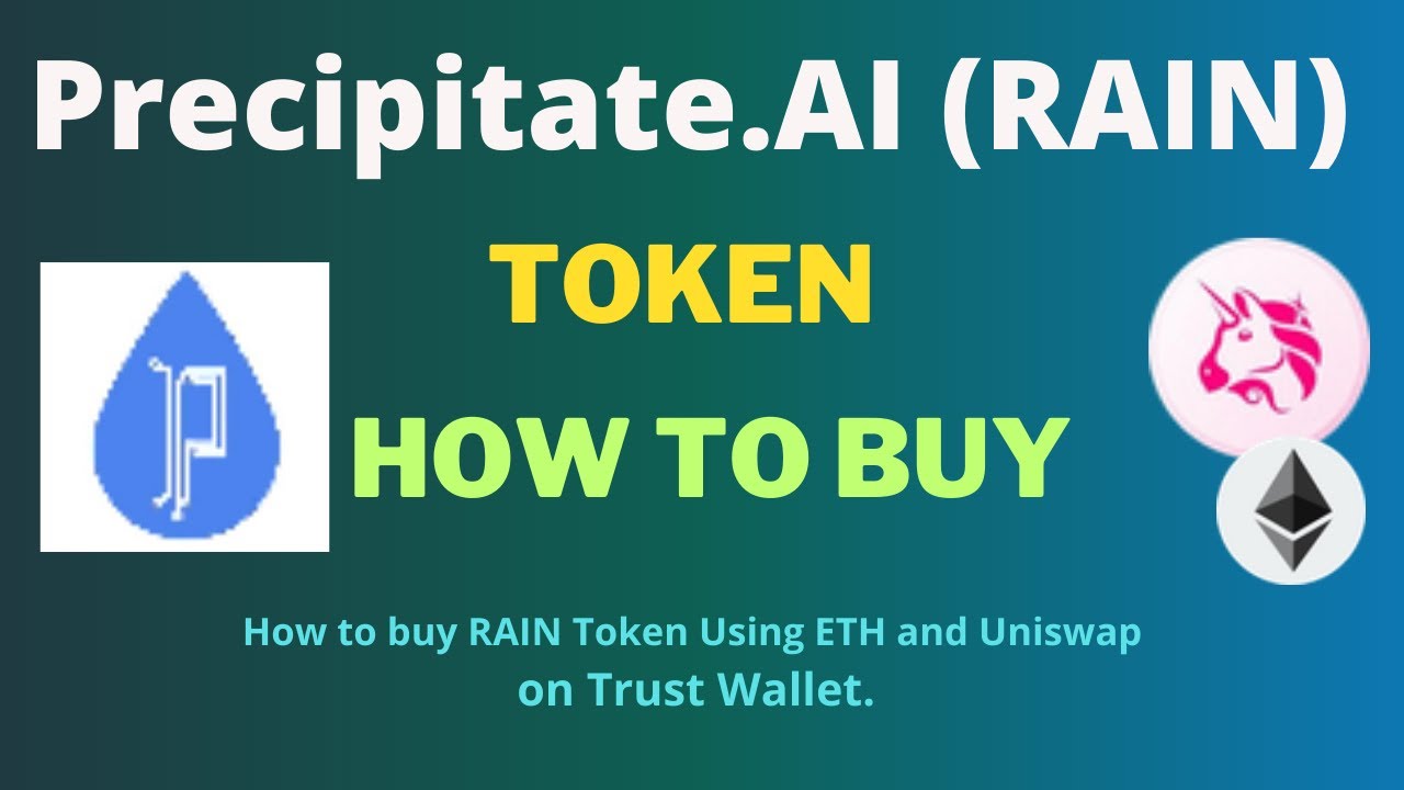 How to Buy Precipitate.AI (RAIN) Token Using ETH and UniSwap On Trust ...