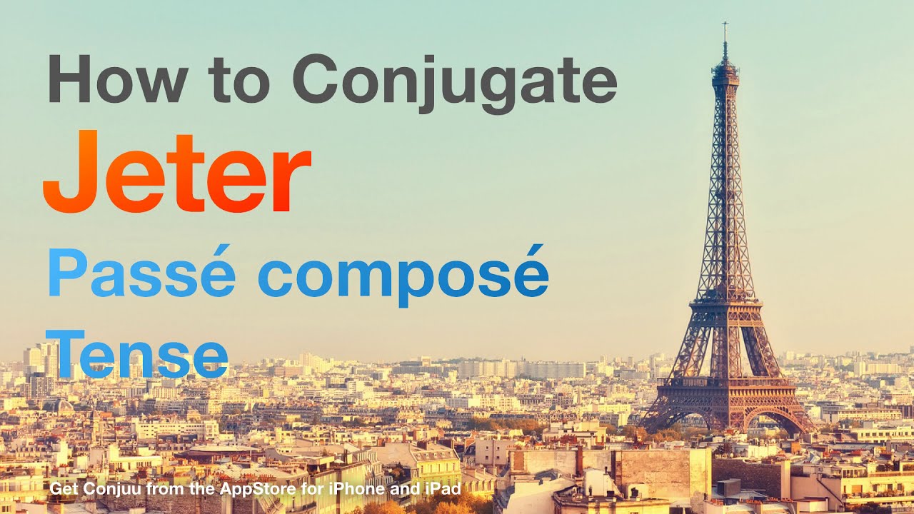 How to conjugate Jeter ("to throw") in Passé composé tense. - YouTube