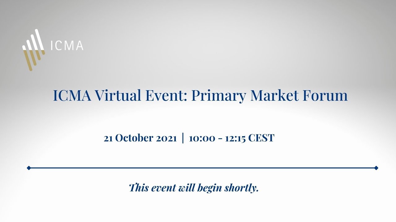 ICMA Primary Market Forum - 21 October 2021 - YouTube