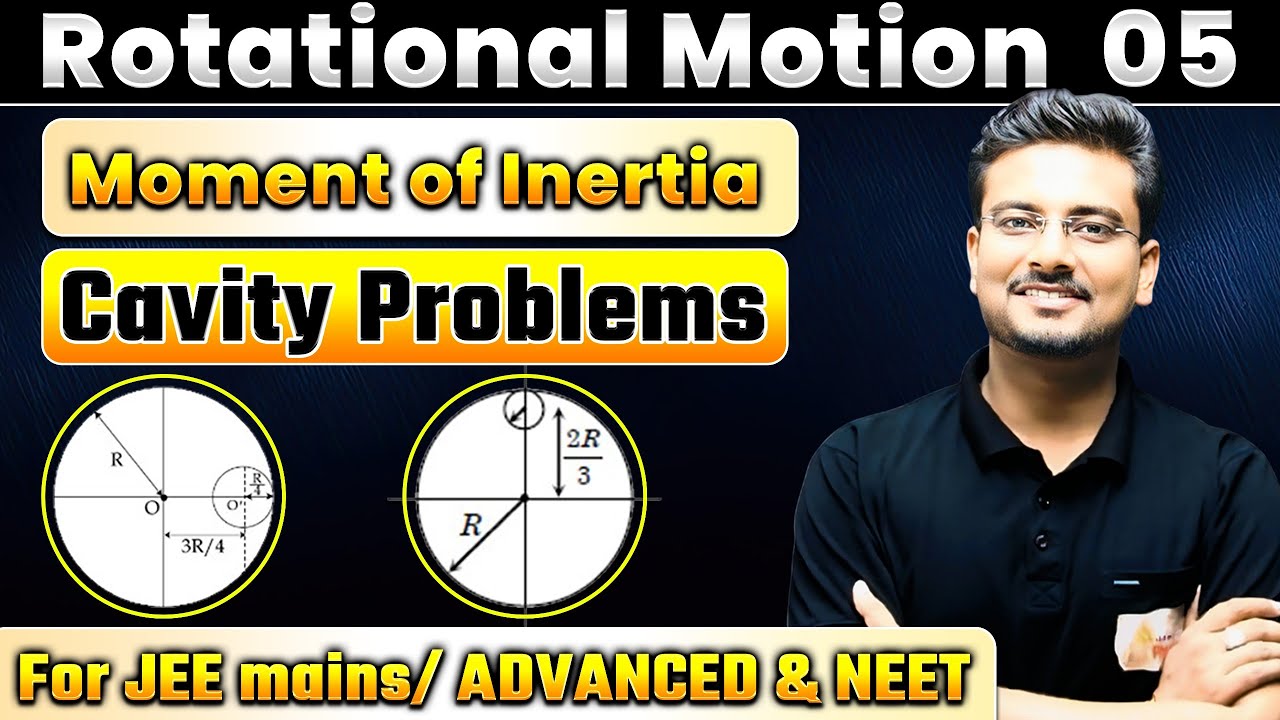 Cavity Problems Moment of Inertia | Rotational Motion | Physics Class ...