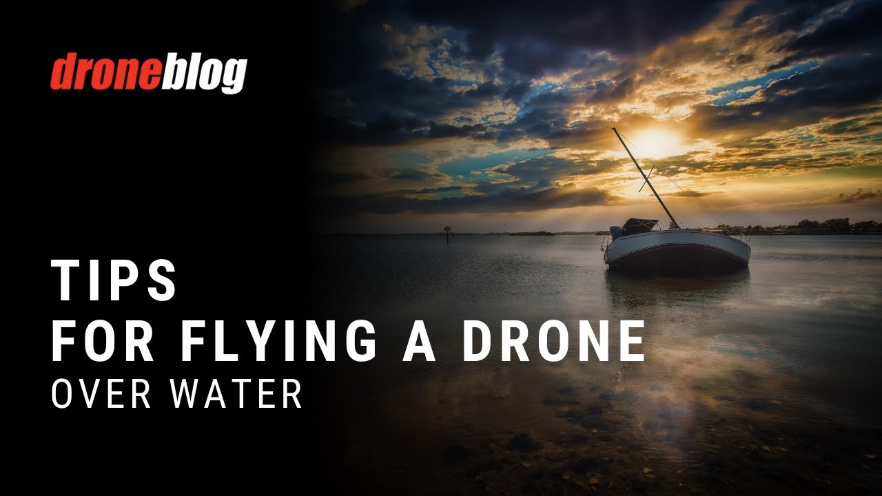 Tips for Flying a Drone Over Water - YouTube