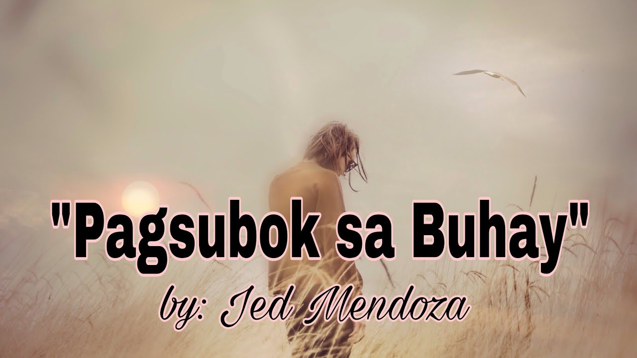 PAGSUBOK SA BUHAY//spoken poetry// by: Jed Mendoza - YouTube
