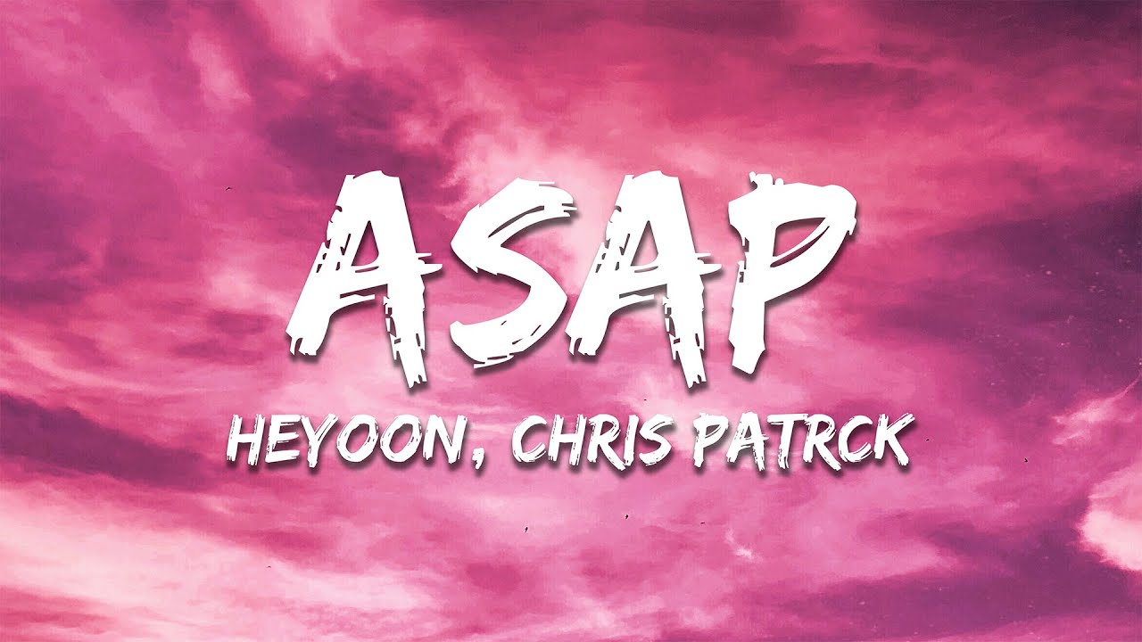 HEYOON (정혜윤) – ASAP (Lyrics) feat. Chris Patrick - YouTube