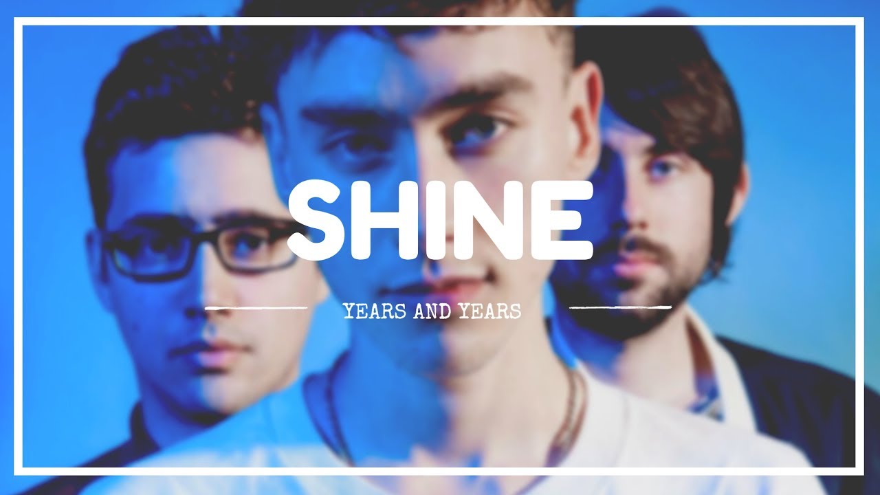 YEARS & YEARS - 'SHINE' Lyrics (SUB INDO) - YouTube