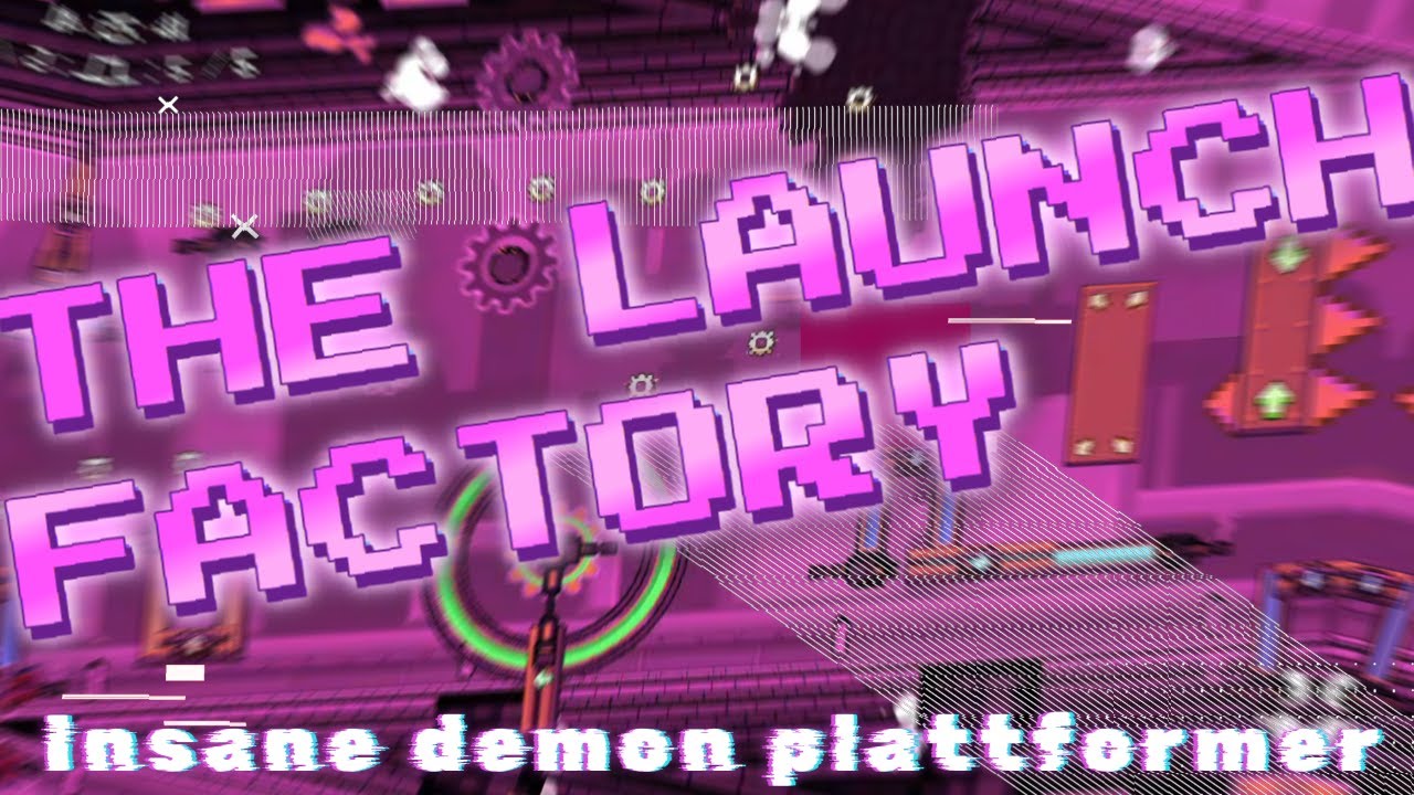 Launch Factory by Manix648 (INSANE DEMON PLATTFORMER) | Geometry Dash 2 ...
