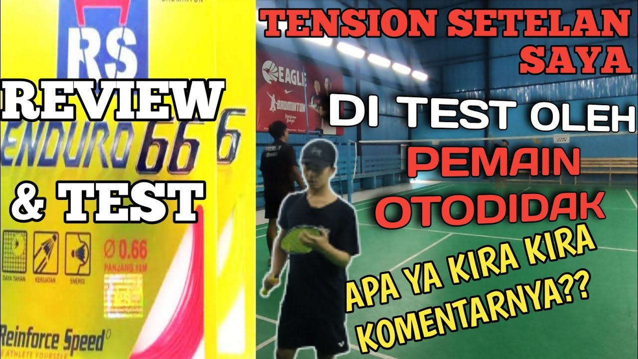 REVIEW & TEST SENAR RAKET BADMINTON RS ENDURO 66. REKOMENDASI TARIKAN ...