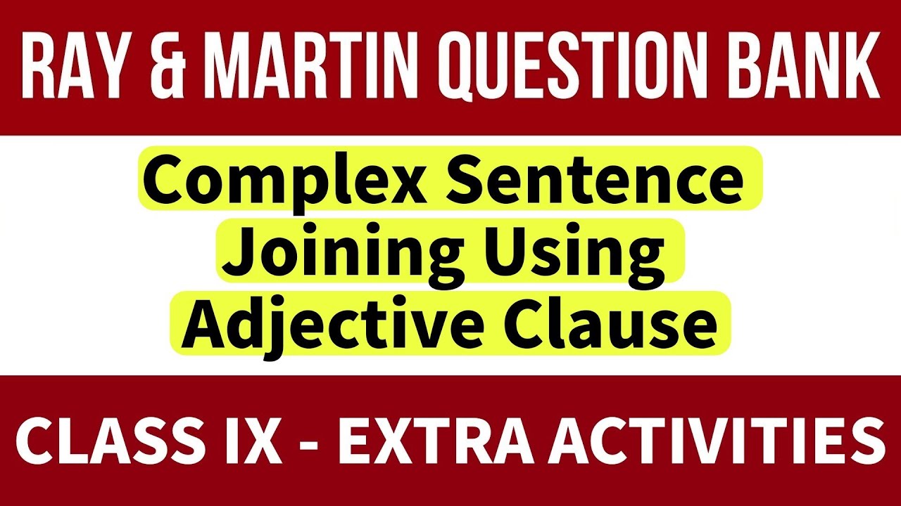 Ray And Martin Question Bank | Class 9 English Joining Into Complex ...