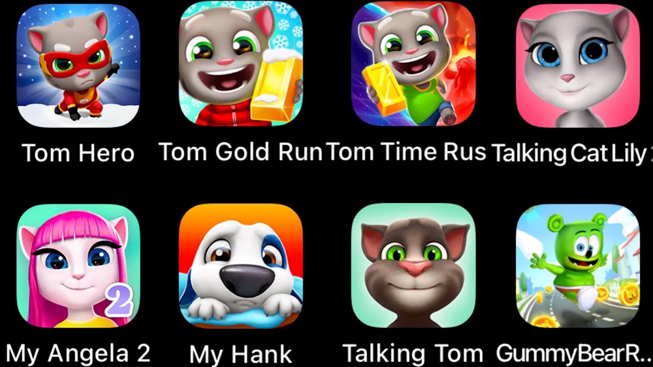 Talking Tom,Tom Gold Run,Tom Hero,Tom Time Rush,Gummy Bear Runner,My ...