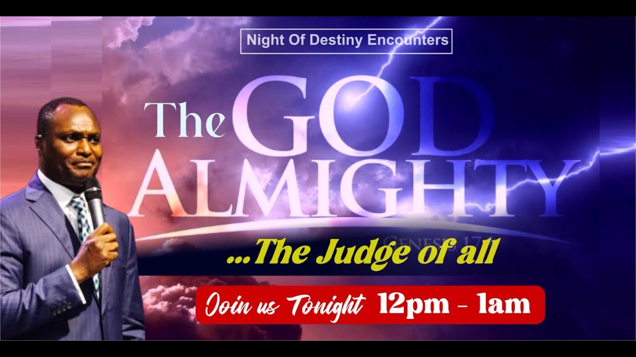 NIGHT OF DESTINY ENCOUNTERS(THE GOD ALMIGHTY THE JUDGE OF ALL)# ...