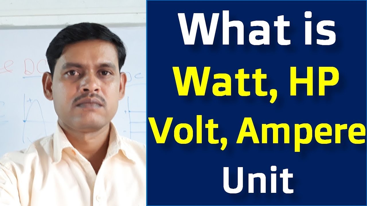 What is Volt, Ampere, Watt, HP and Unit in Electricity terms [ Hindi ...