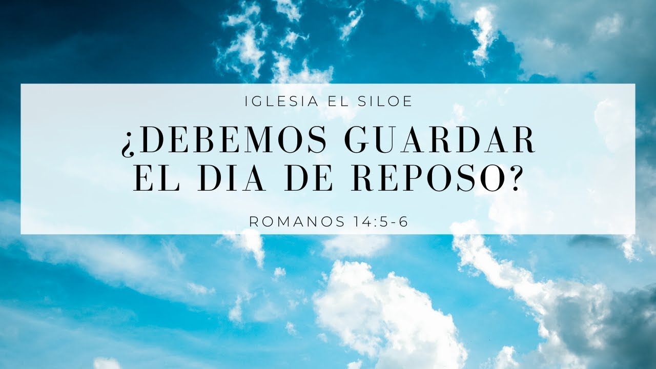 Debemos Guardar el Dia de Reposo ? - YouTube