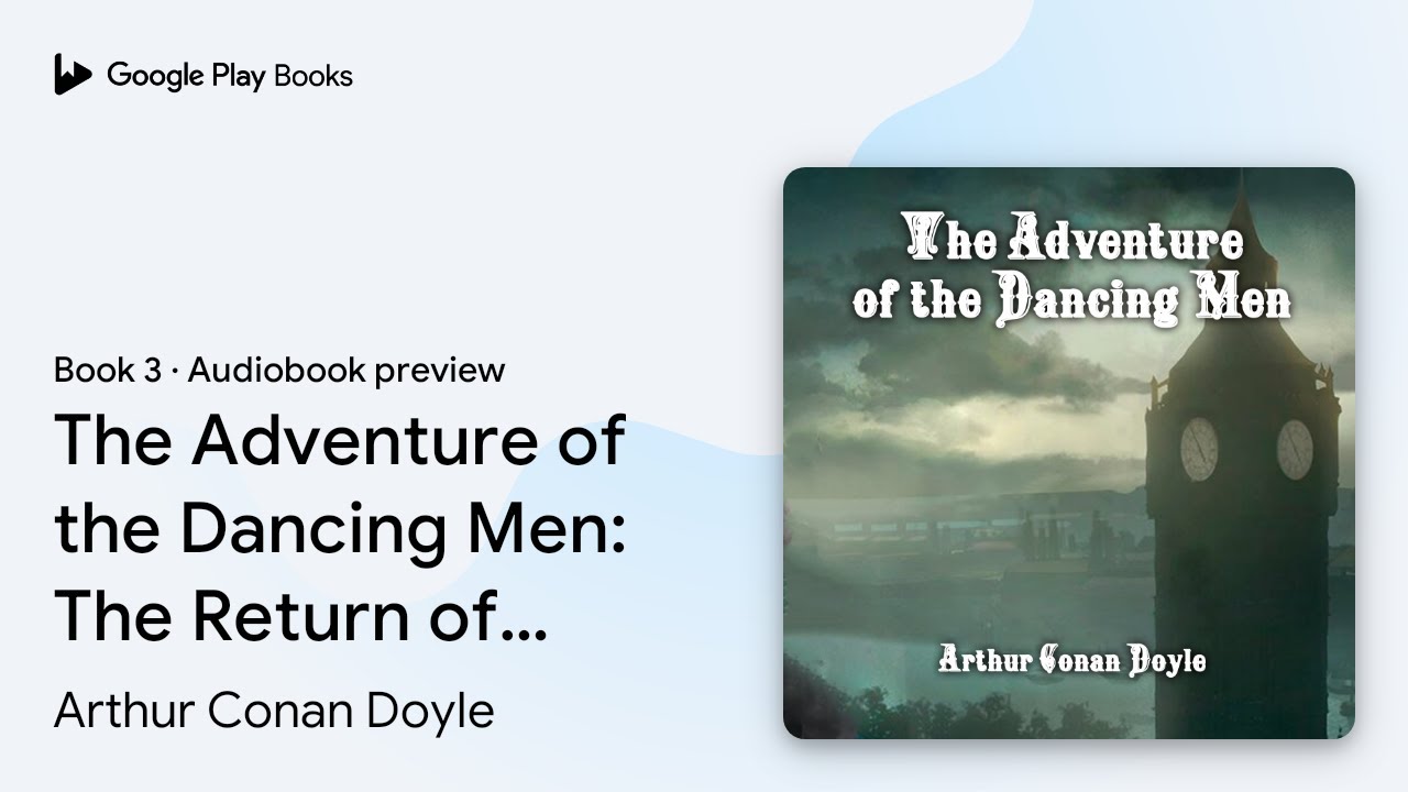 The Adventure of the Dancing Men: The Return of… by Arthur Conan Doyle ...